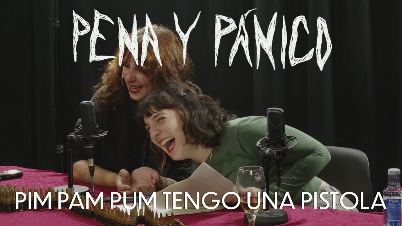 PIM PAM PUM TENGO UNA PISTOLA| Pena y Pánico 2X08 - YouTube