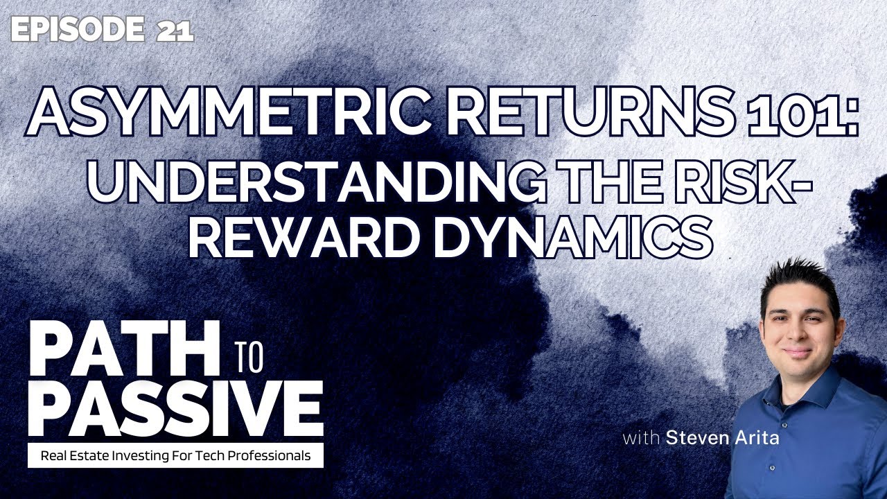 #21 - Asymmetric Returns 101: Understanding The Risk-Reward Dynamics ...