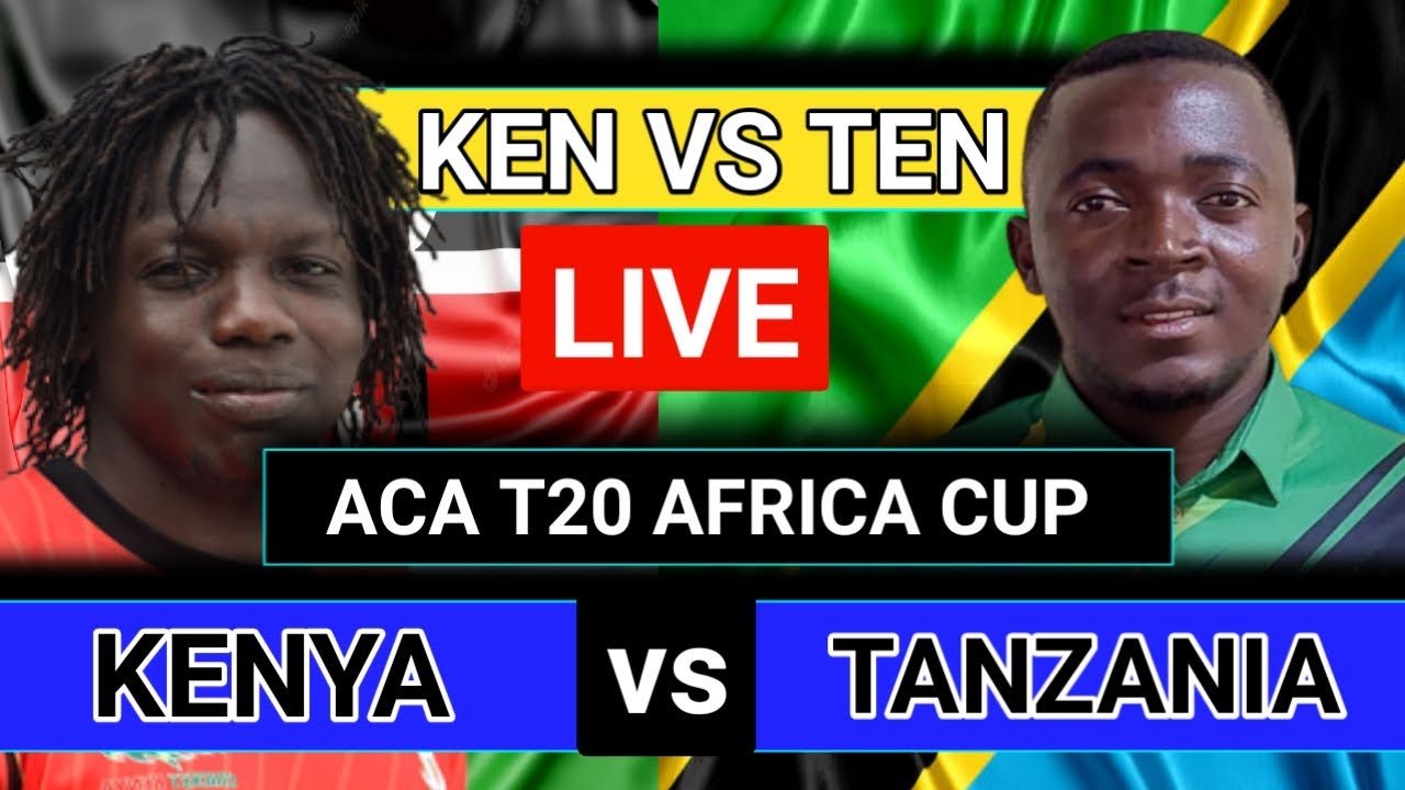 Kenya vs Tanzania Live Streaming | ACA T20 AFRICA CUP | KEN vs TAN live ...