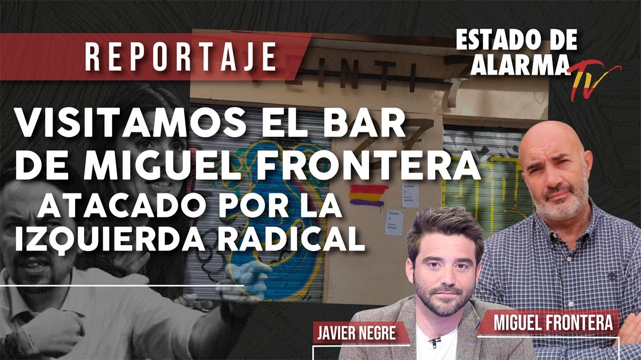 VISITAMOS el BAR de MIGUEL FRONTERA, ATACADO por la IZQUIERDA RADICAL ...