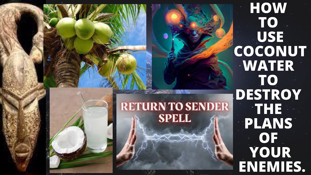 How to Use Coconut Water to Destroy The Plans of Your Enemies. - YouTube