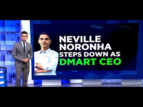 Neville Noronha Steps Down As Dmart CEO | CEO Change At Avenue ...