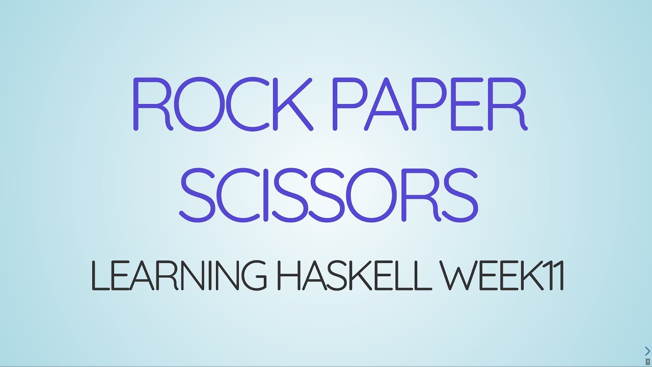 Learning Haskell Week11 - Rock, Paper, Scissors! - YouTube