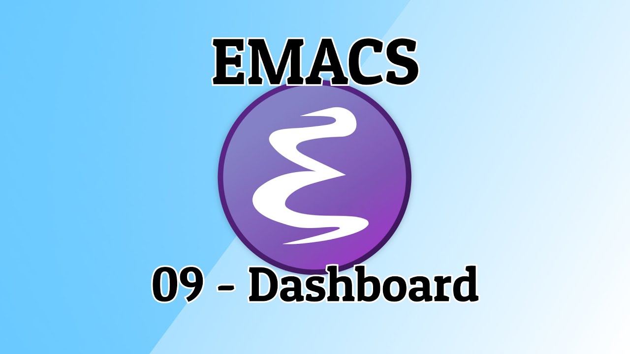 Emacs - 09 - Dashboard - YouTube