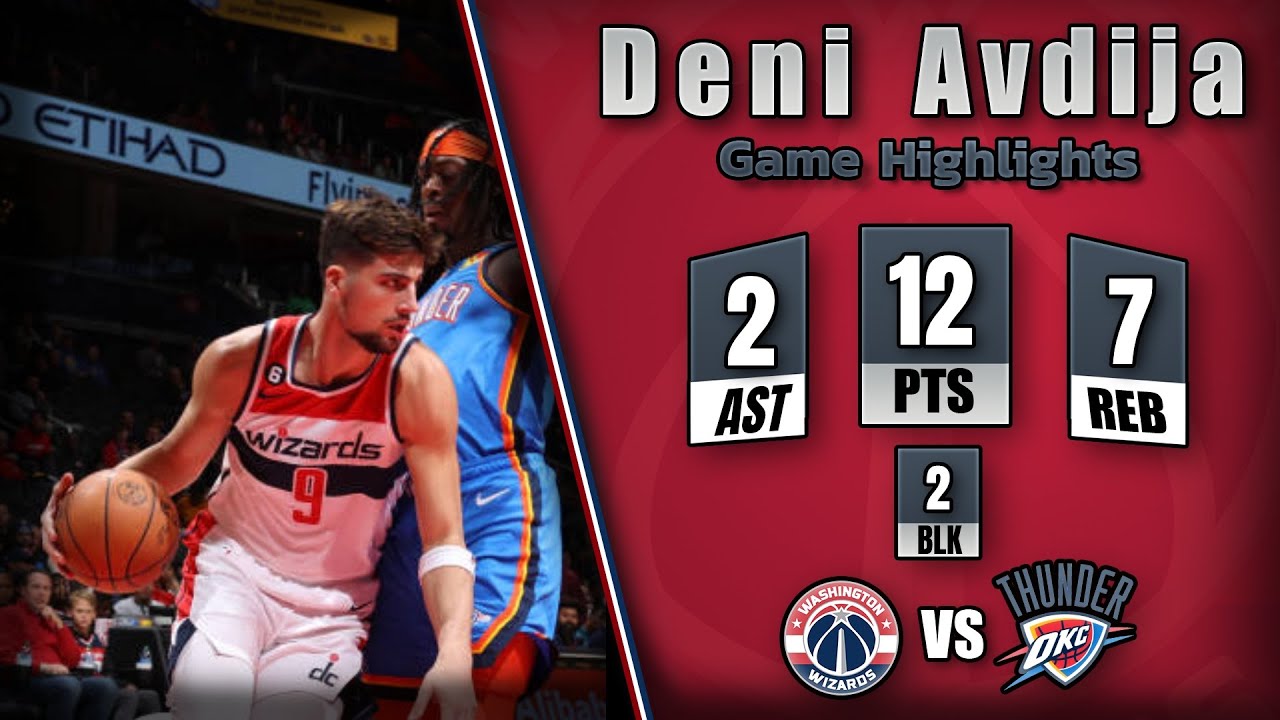 Deni Avdija Full Game Highlights VS The OKC Thunder - YouTube