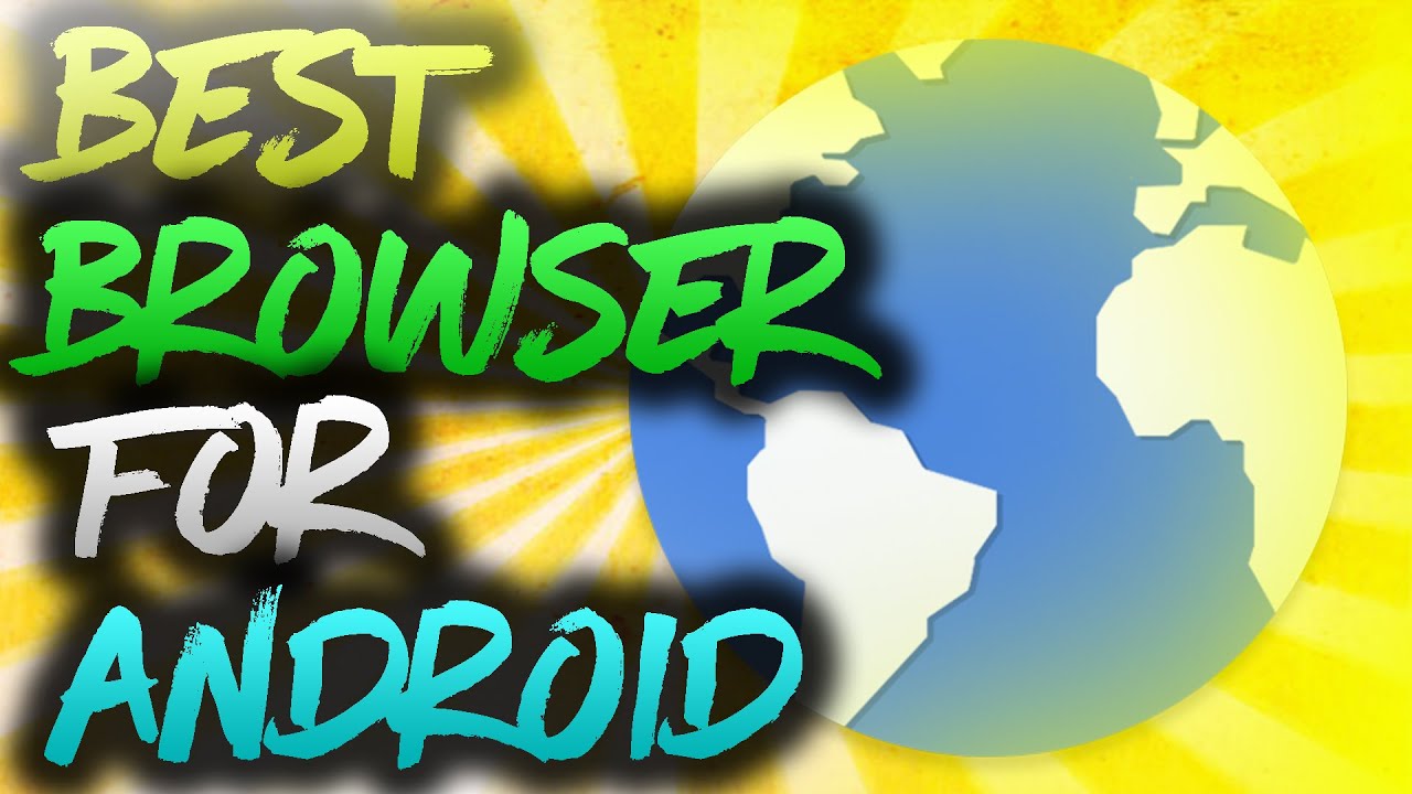 Best Browser For Android!!! | Surf Faster!! - YouTube