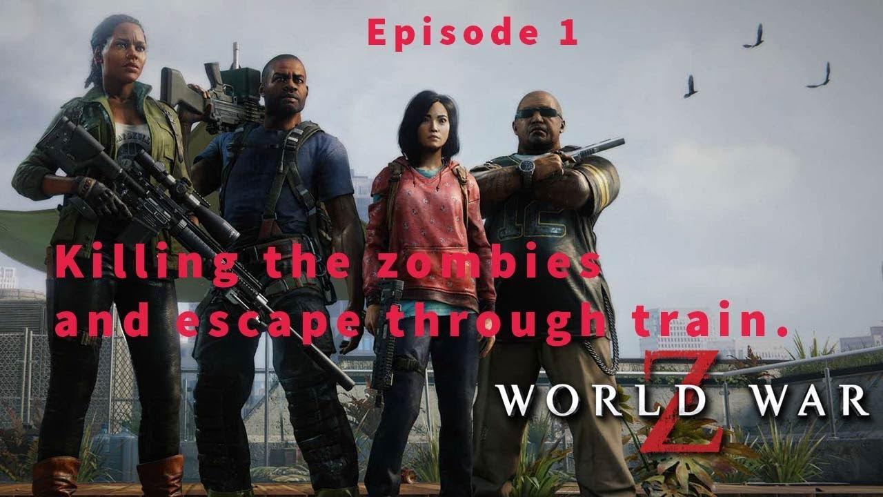 Way to escape WWZ - World war Z - First mission - gameplay Episode 1 ...