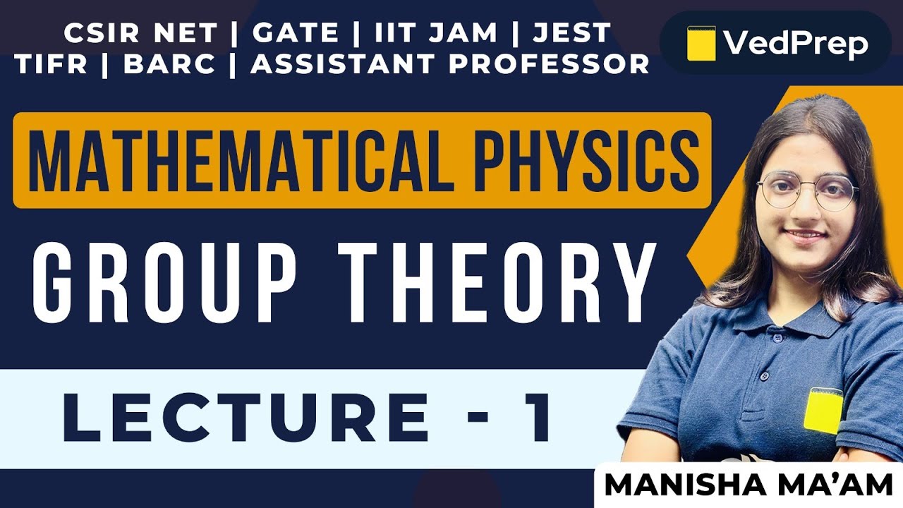 Group Theory Mathematical Physics Csir Netgateiit Jamtifr Lec 1 Vedprep Physics