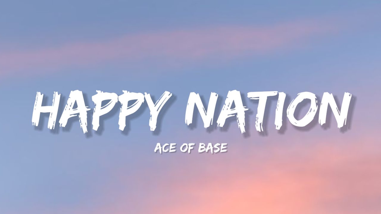 Happy Nation - Ace Of Base (Lyrics) | Lyrical Bam - YouTube