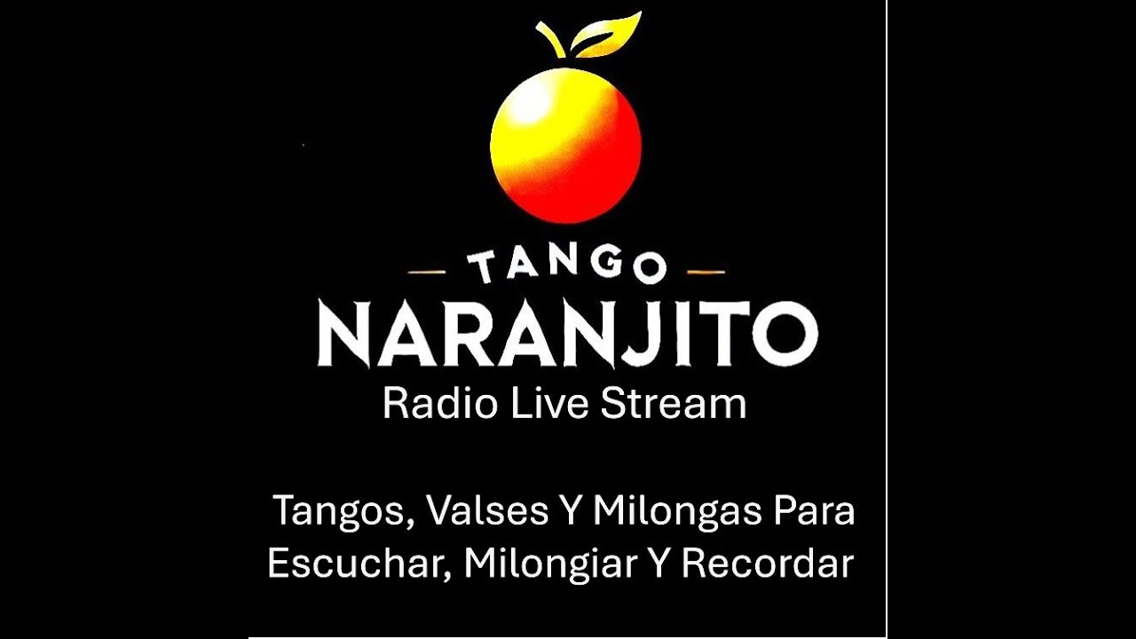 Radio Tango Naranjito Live Stream - Tangos, Valses Y Milongas Para ...
