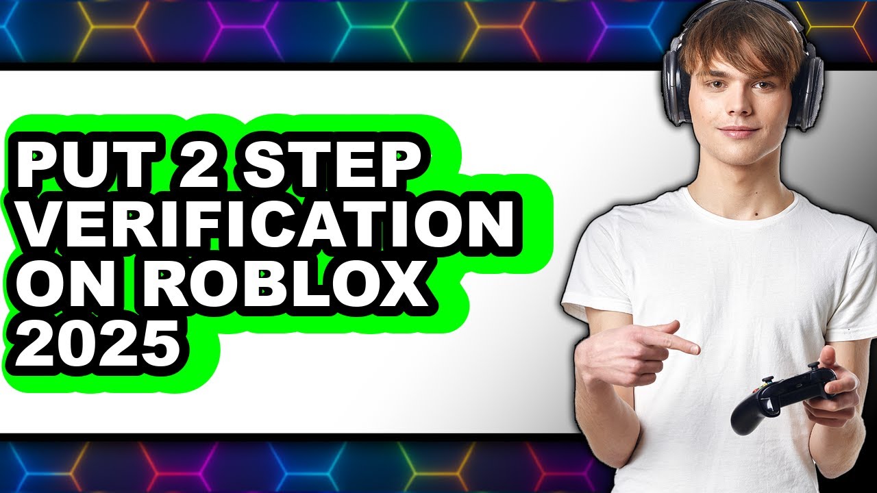 How to Put 2 Step Verification on Roblox 2025 (updated) - YouTube