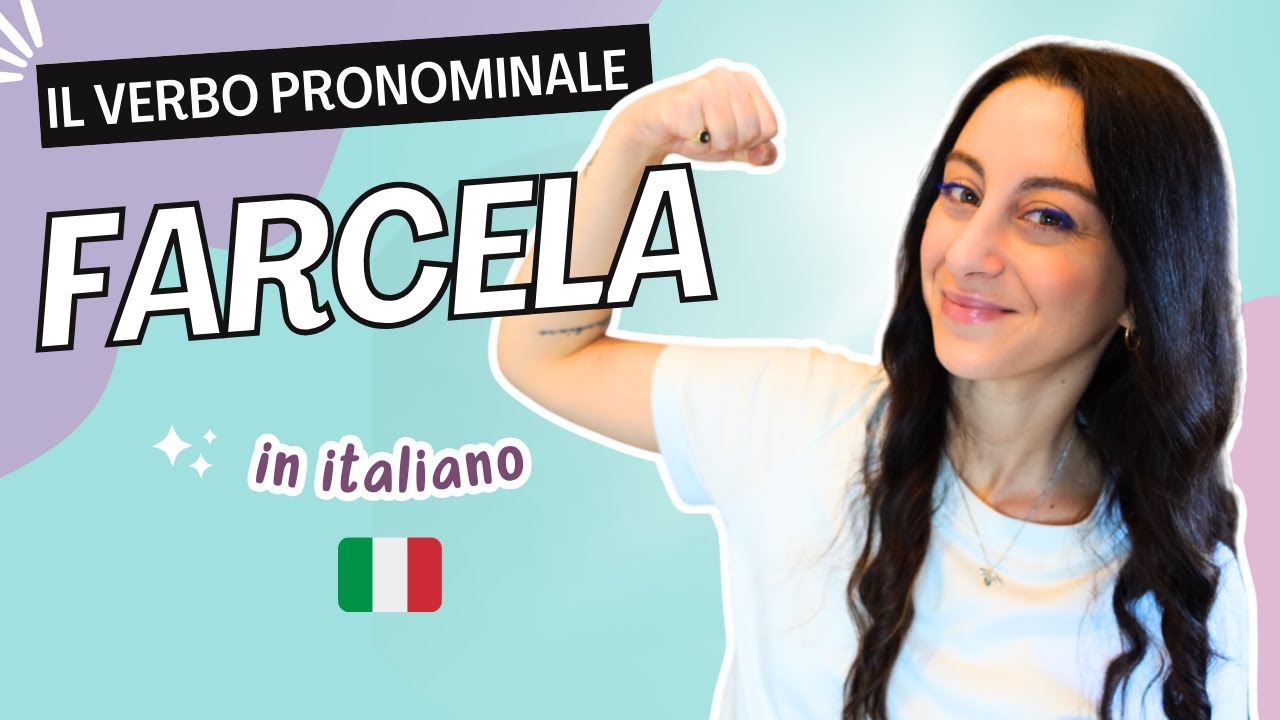 Verbi pronominali italiani - Cosa significa e come si coniuga FARCELA ...