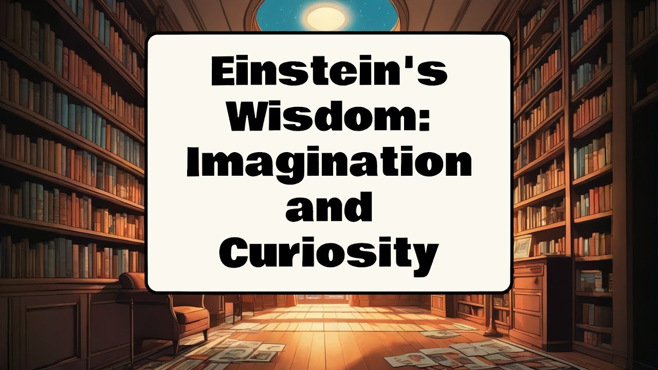 Einstein's Wisdom Imagination and Curiosity - YouTube