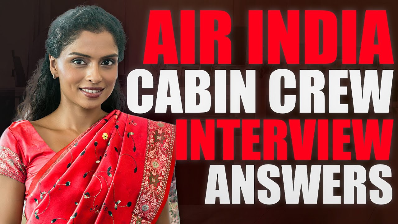 AIR INDIA CABIN CREW INTERVIEW QUESTIONS & ANSWERS! (How to Pass an Air ...