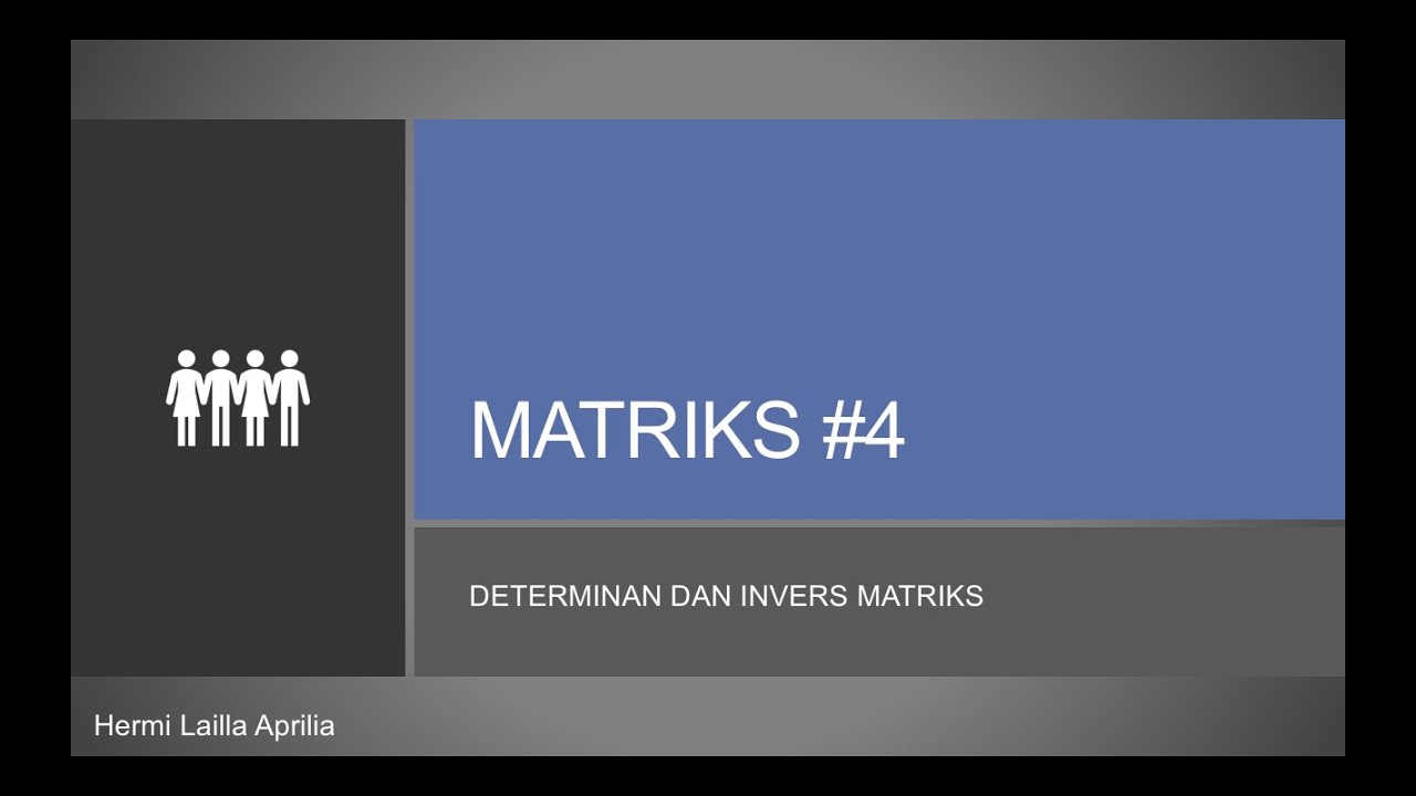 MATRIKS #4 - DETERMINAN DAN INVERS MATRIKS - YouTube