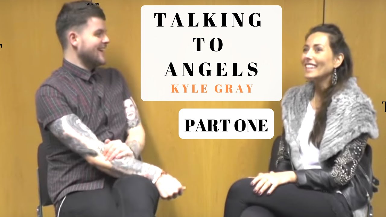 TALKING TO ANGELS Part One | Kyle Gray - YouTube