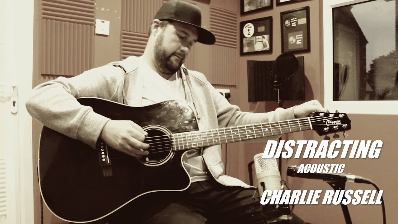 Charlie Russell - Distracting (Acoustic) (Official Music Video) - YouTube