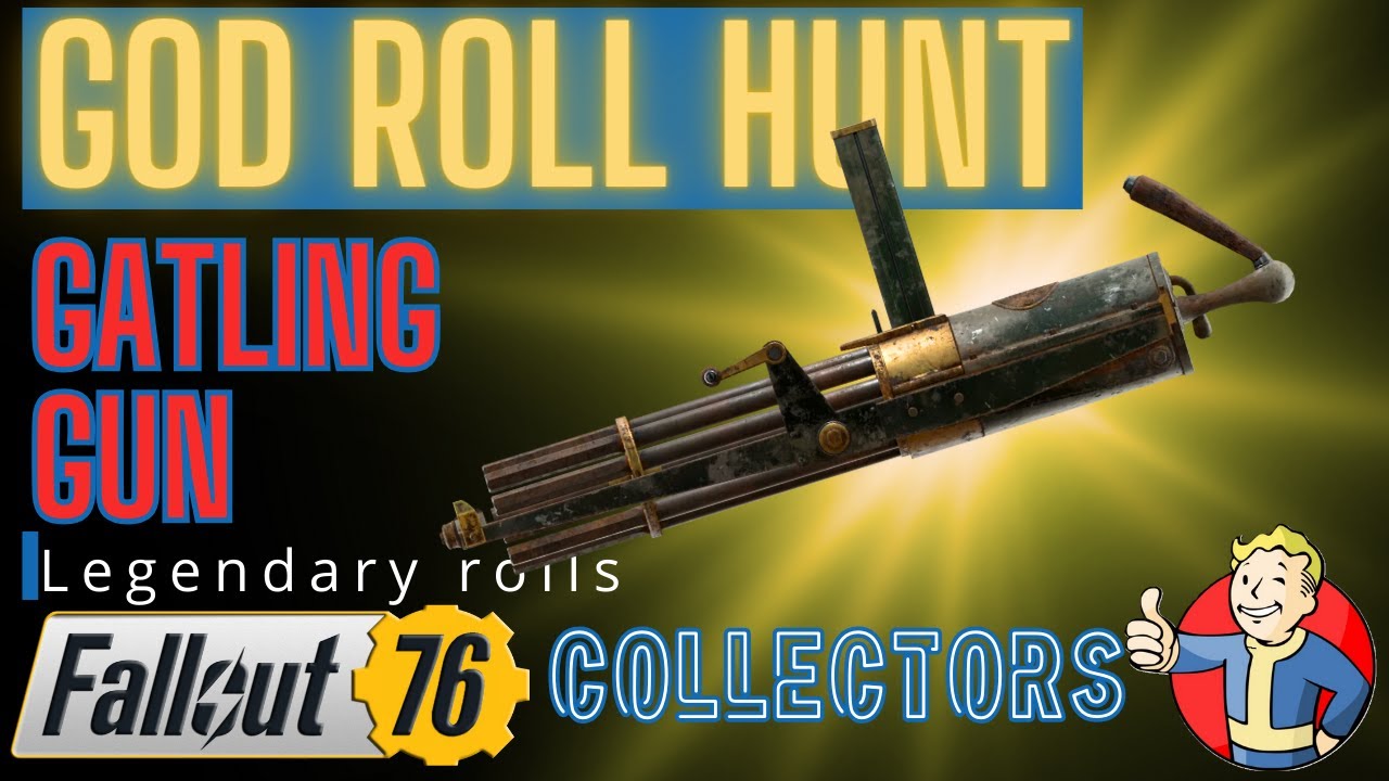 God Roll Gatling Gun Hunt Begins! | Fallout 76 - YouTube