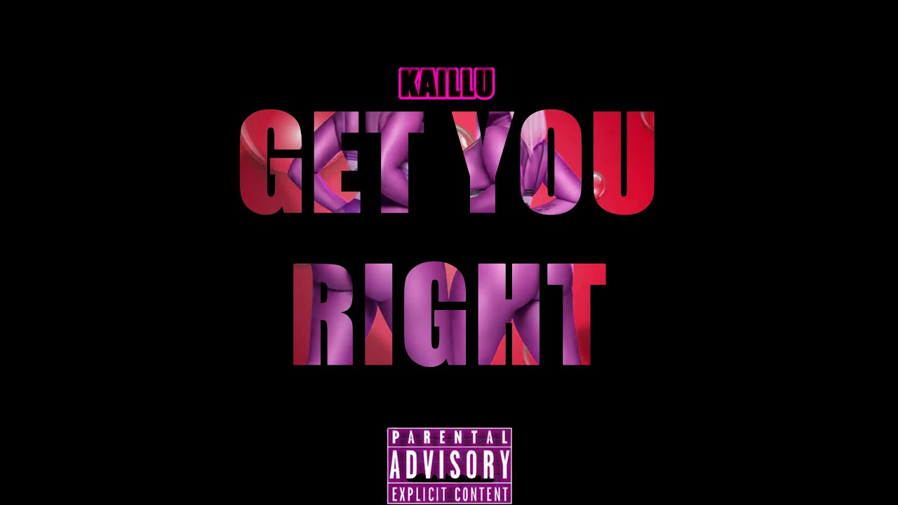 Kaillu - Get You Right (Official Audio) - YouTube
