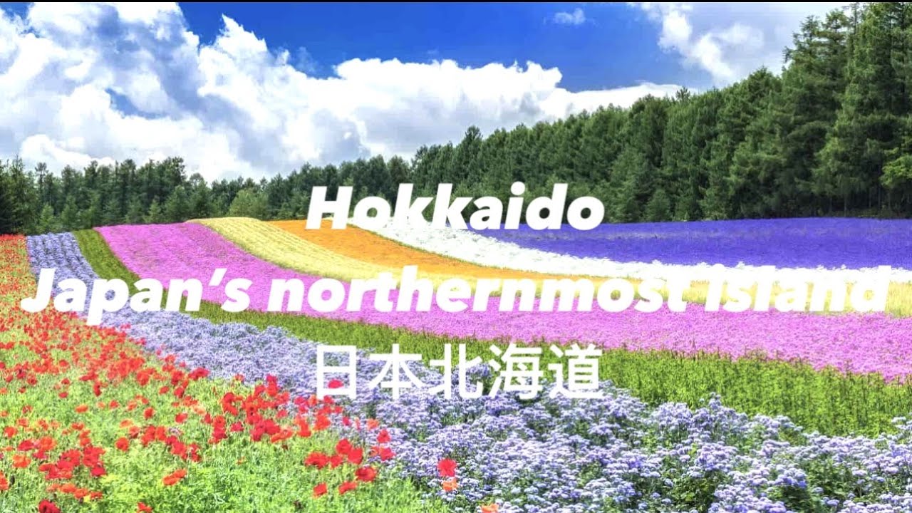 Hokkaido - Japan’s northernmost island（日本北海道） - YouTube