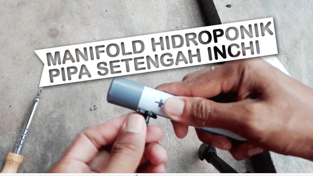Cara Mudah Membuat Manifold (pembagi air) Hidroponik dengan Pipa ...
