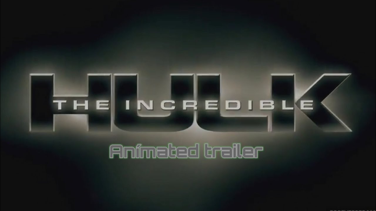 The incredible Hulk 2008 animated trailer - YouTube
