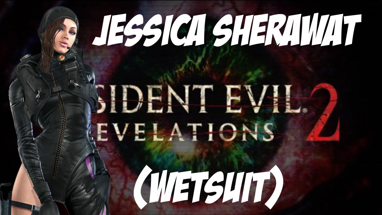 Resident Evil Revelations 2 Mods - Jessica Sherawat (Wetsuit) - YouTube