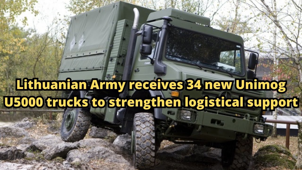 Lithuanian Army receives 34 new Unimog U5000 trucks to strengthen ...