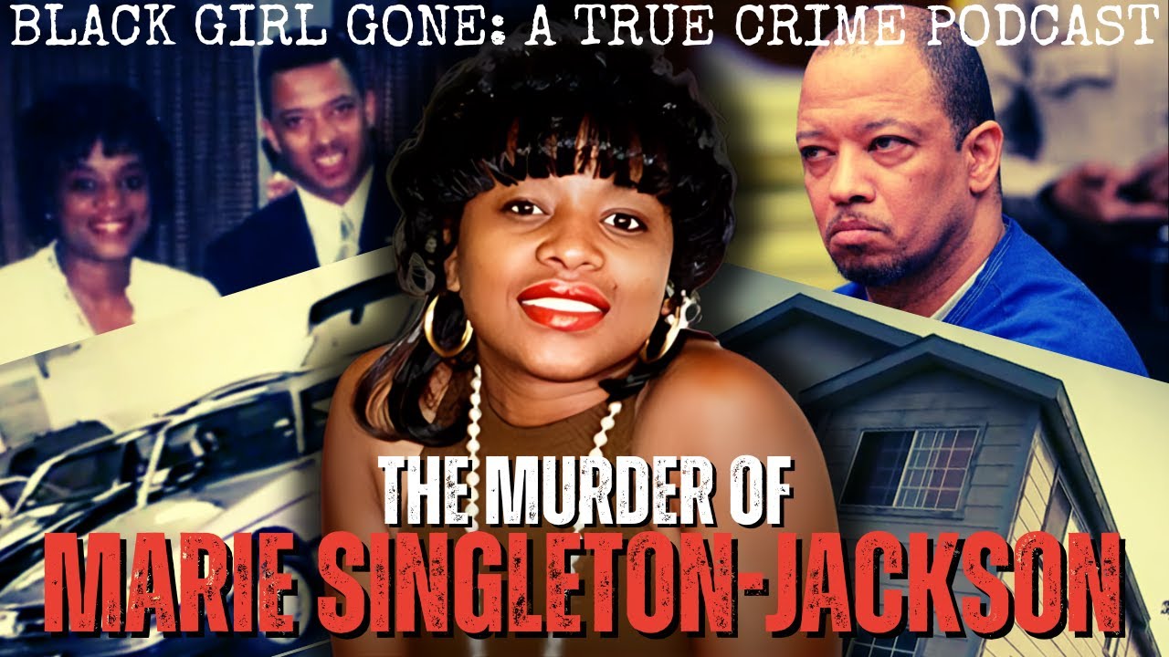 The Murder Of Marie Singleton Jackson | Black Girl Gone: A True Crime ...