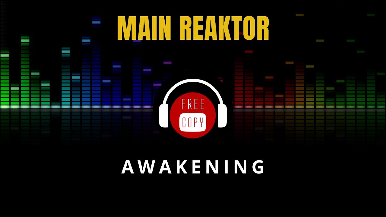 Main Reaktor - Awakening [FreeCopy] - YouTube