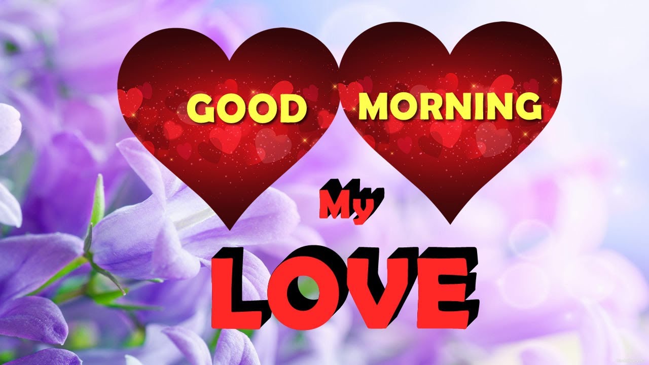 Good morning my love how was your night and how are you? - YouTube