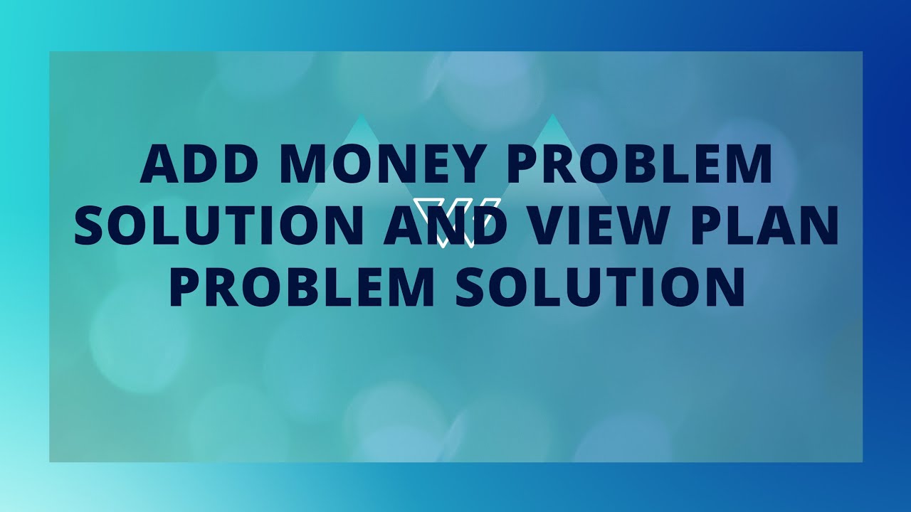 Add money and plan show problem ka solution. - YouTube