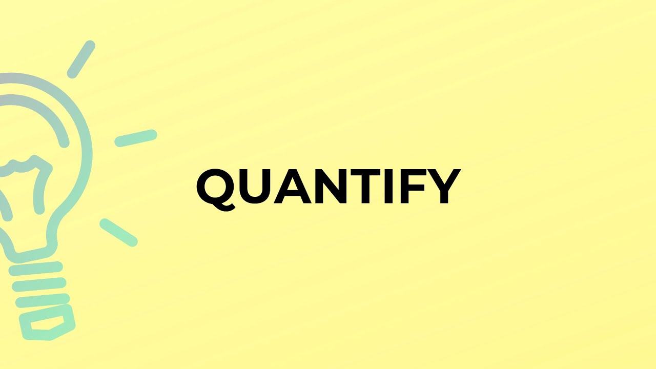 What Is The Meaning Of The Word QUANTIFY YouTube what-is-the-meaning-of-the-word-quantify-youtube