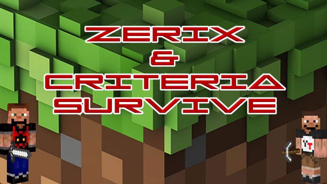 Zerix And Criteria Survive On Minecraft Episode 1 - YouTube