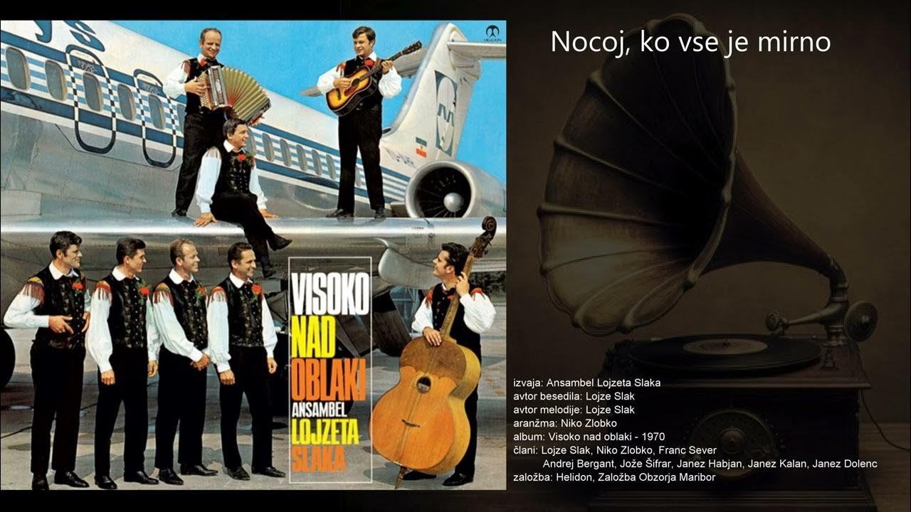 Nocoj, ko vse je mirno - Ansambel Lojzeta Slaka - YouTube
