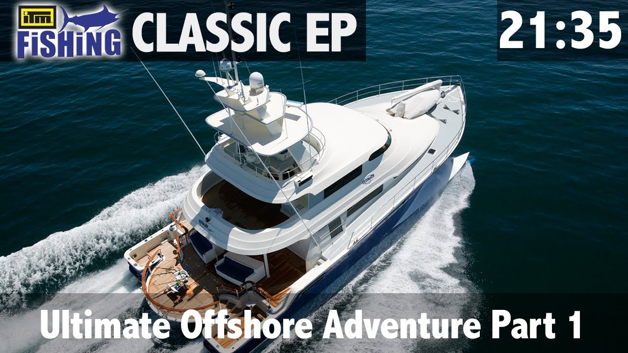 The Ultimate Offshore Adventure Part 1 - YouTube
