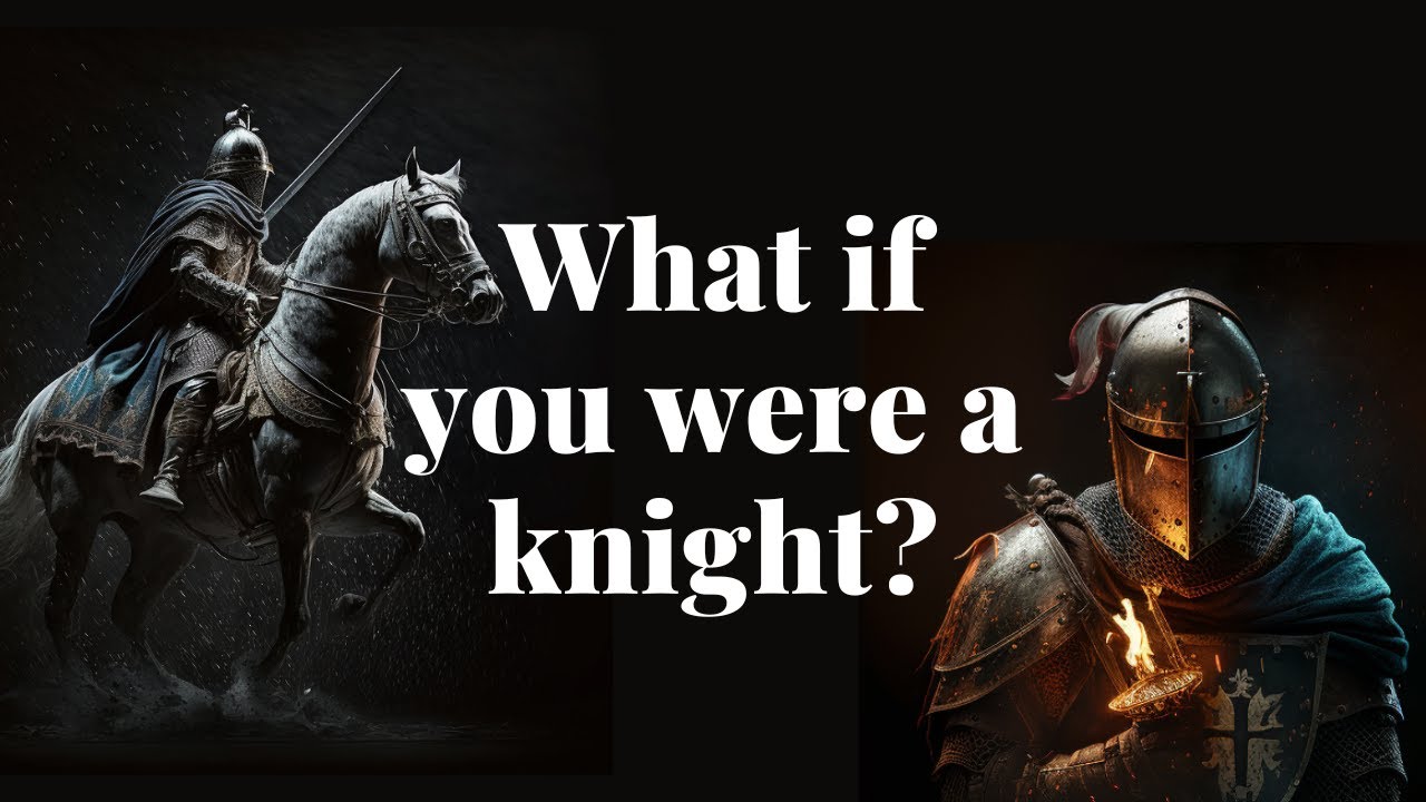 What if you were a Knight? - The life and adventures of a knight ...