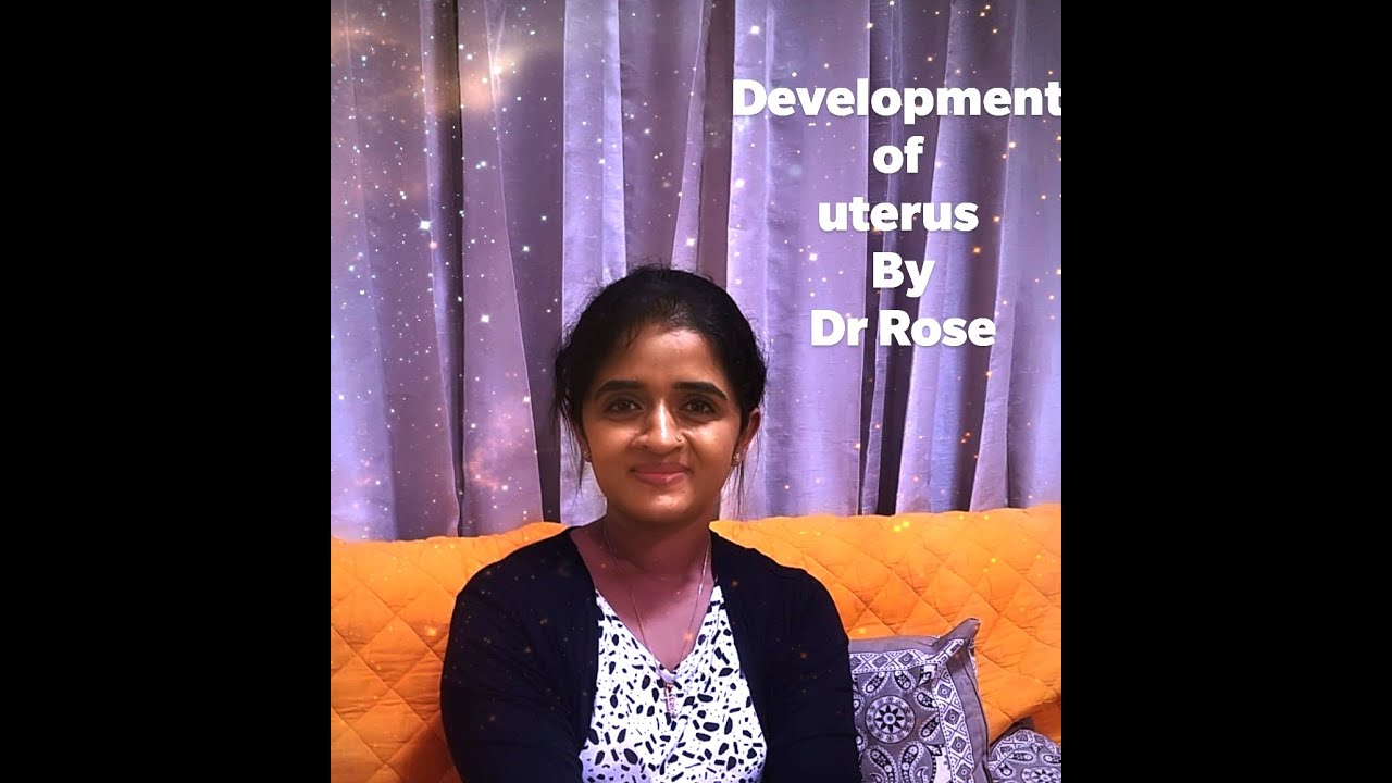 DEVELOPMENT OF THE UTERUS AND UTERINE TUBES-DR ROSE JOSE MD DNB - YouTube