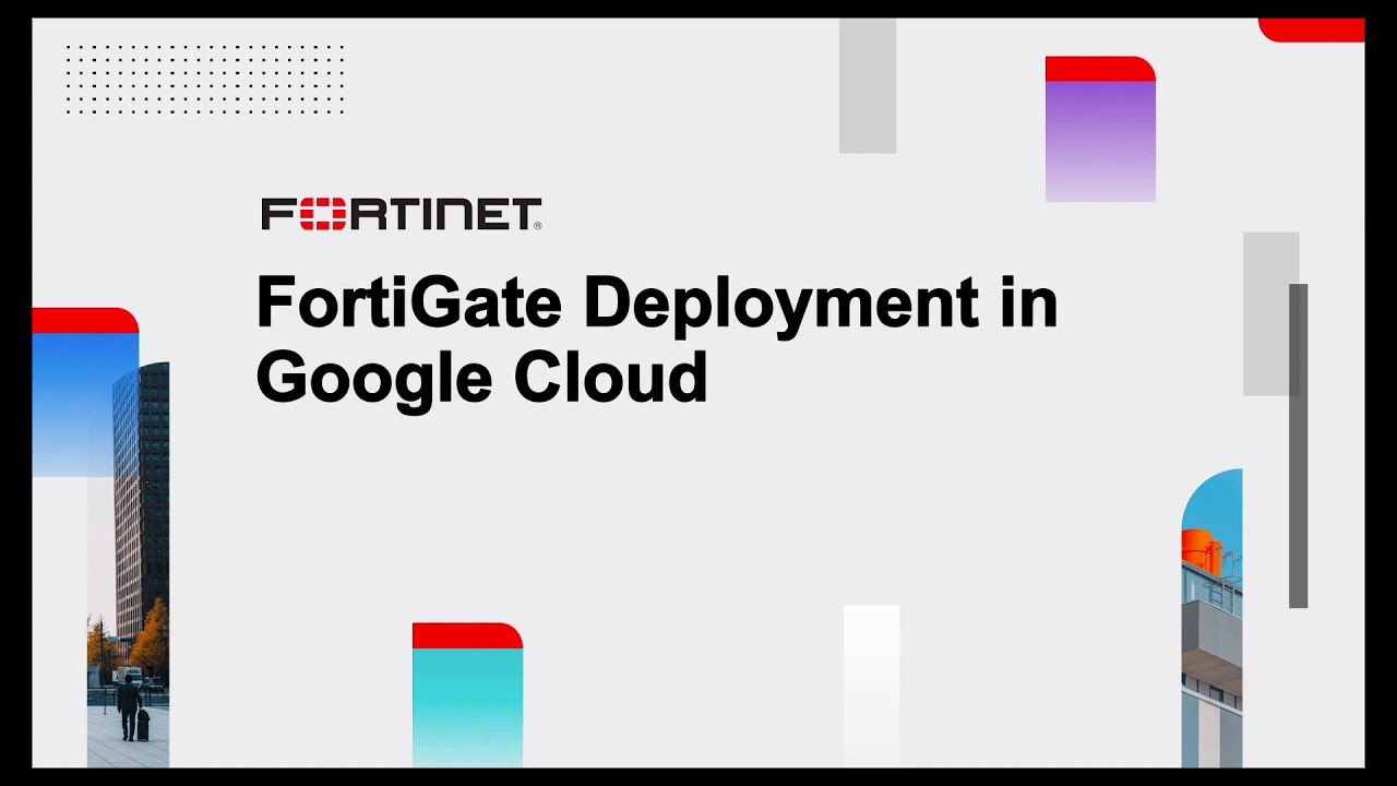 FortiGate on Google Cloud Set-up Tutorial | Cloud Security for Google ...