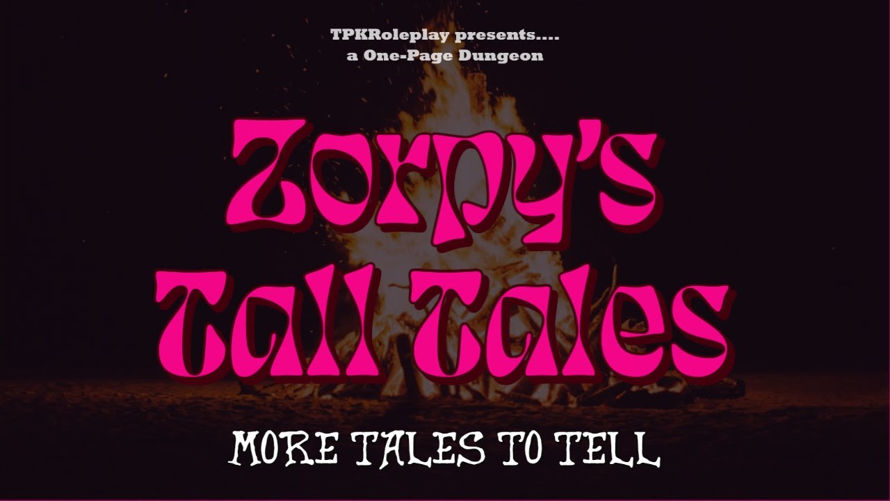 One-Page Dungeon: Zorpy's Tall Tales, More Tales to Tell - YouTube