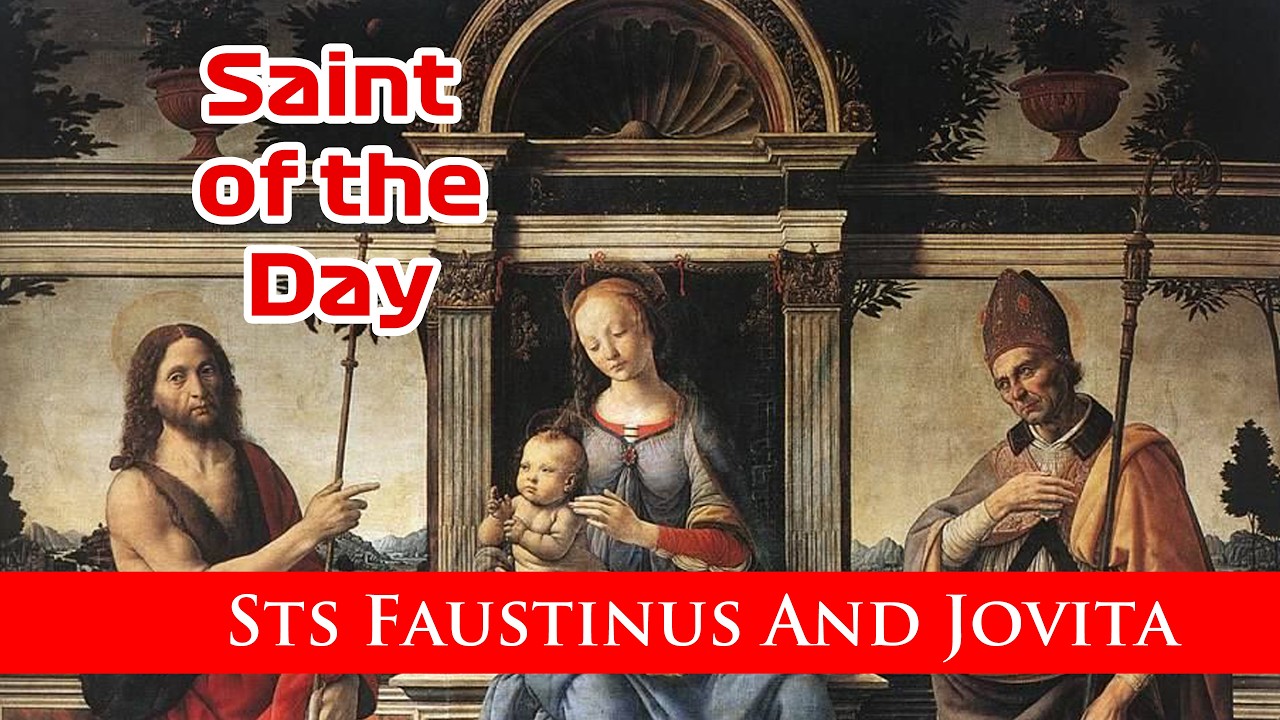 Sts Faustinus And Jovita - Saint of the Day with Fr Lindsay - 15 ...