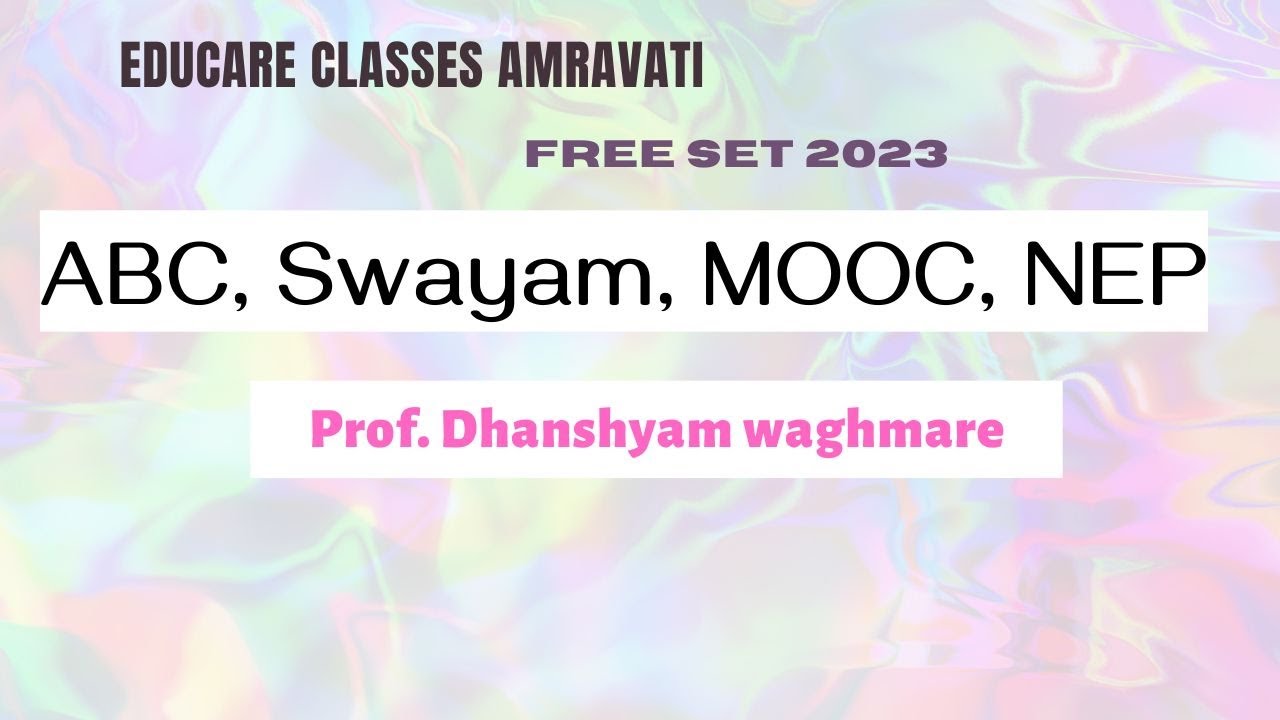 ABC/SWAYAM/NEP/ Prof. Dhanshyam Waghmare / EDUCARE CLASSES AMRAVATI - YouTube