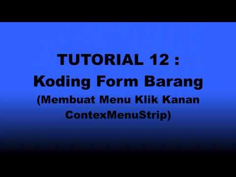 TUTORIAL 12 : Koding Form Barang (Membuat Menu Klik Kanan/ContexMenuStrip) - YouTube