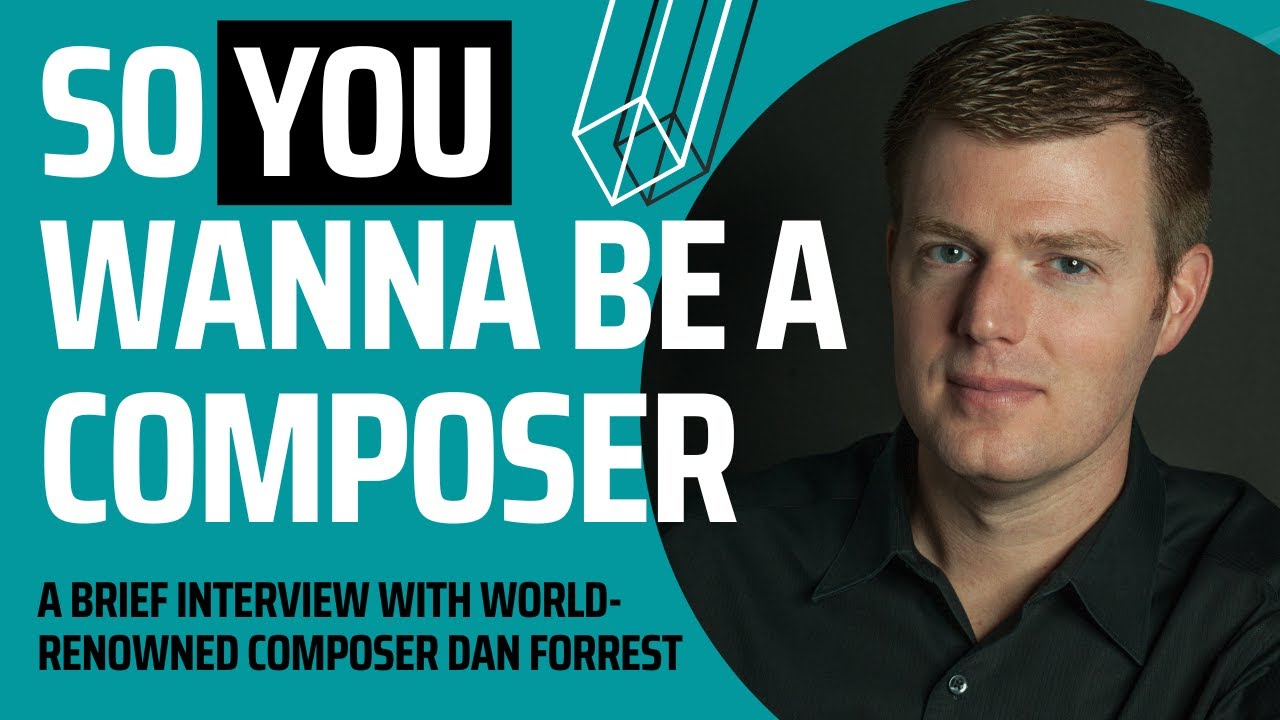 Dan Forrest: What It Takes to Be a Professional Music Composer - YouTube