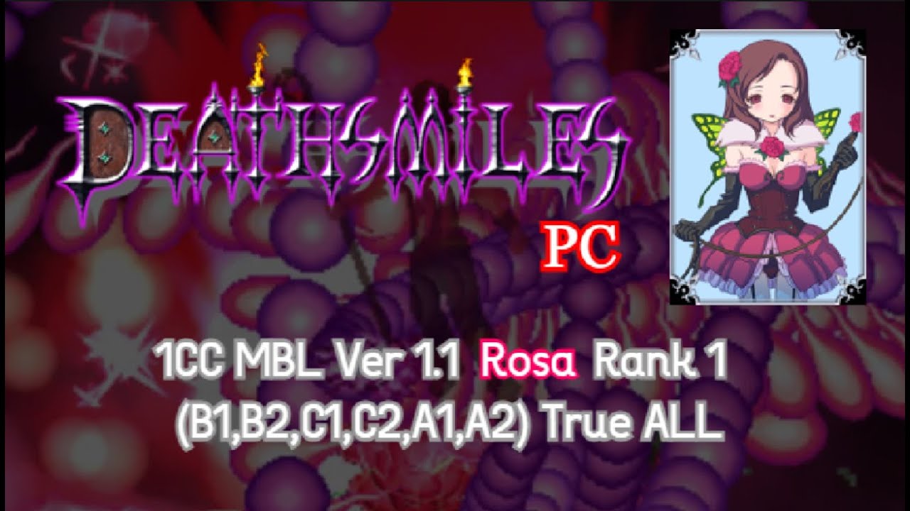 Deathsmiles (PC) - 1CC MBL Ver 1.1 Rosa Rank 1 - (B1,B2,C1,C2,A1,A2 ...