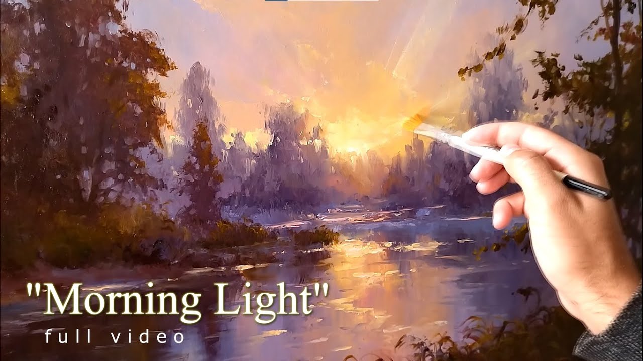 Full video. How To Paint A Beautiful Morning Landscape In Oil - YouTube
