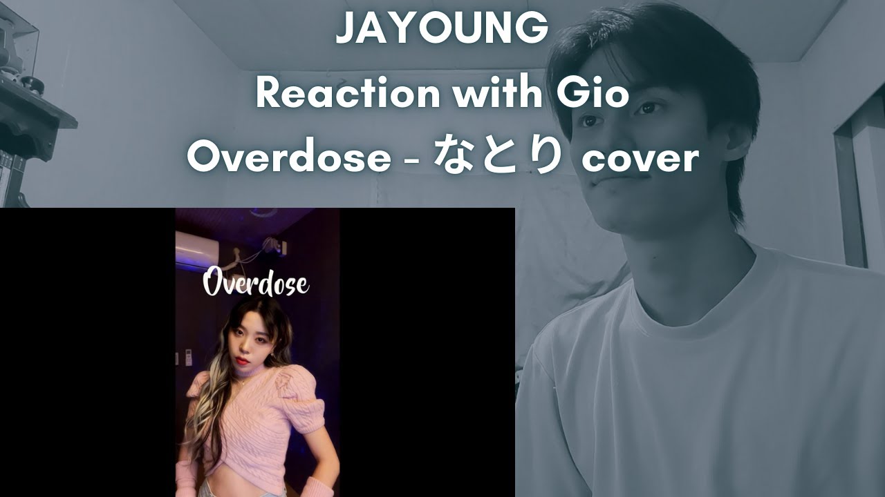 JAYOUNG (Rolling Quartz) Reaction with Gio Overdose - なとり cover - YouTube