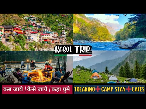 kasol Trip Guide | Kasol Tour Budget & Kaso Tourist Places ...
