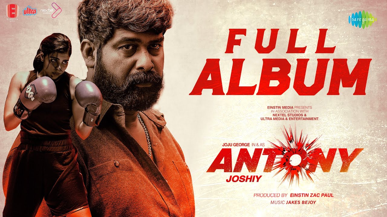 Antony - Full Album | Joju George, Kalyani Priyadarshan, Nyla Usha ...