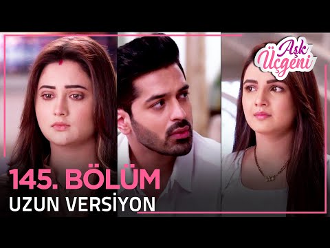 Aşk Üçgeni 145. Bölüm | Uzun Versiyon